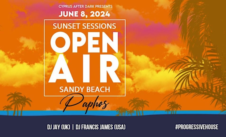 Cyprus After Dark pres. Sunset Sessions - OPEN AIR at Sandy Beach ...